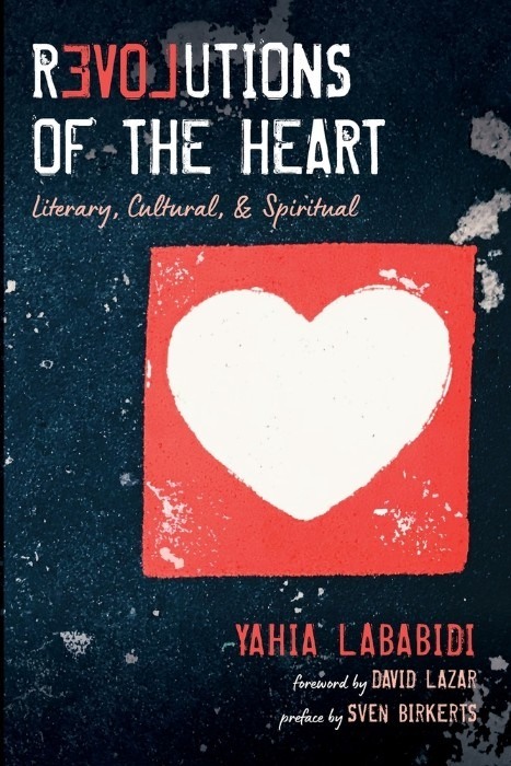 Review: Revolutions Of The Heart, By Yahia Lababidi - 3 Quarks Daily