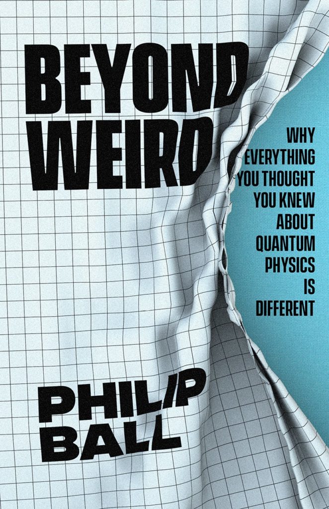 Philip Ball on Quantum Physics and The Writing Life - 3 Quarks Daily