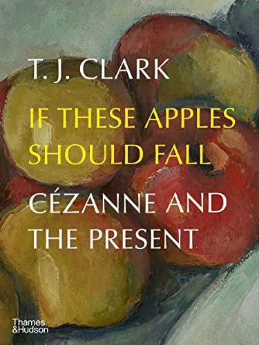 T.J. Clark’s New Book About Cézanne - 3 Quarks Daily