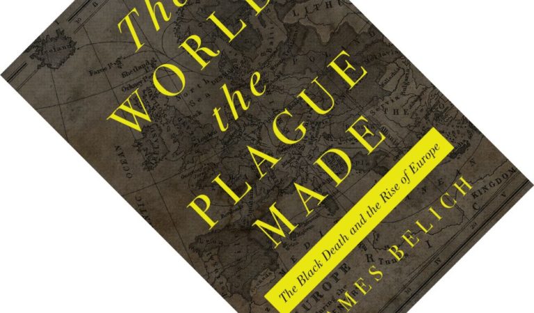 The World The Plague Made: The Black Death And The Rise Of Europe - 3 ...