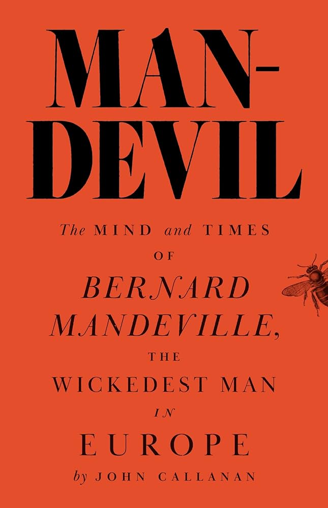 Man-Devil: The Mind and Times of Bernard Mandeville - 3 Quarks Daily