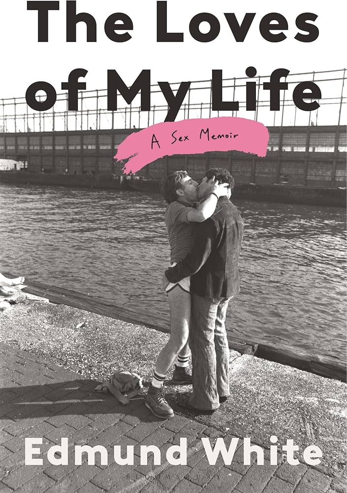 'The Loves of My Life' by Edmund White - 3 Quarks Daily