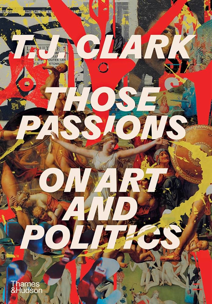 'Those Passions' by TJ Clark - 3 Quarks Daily