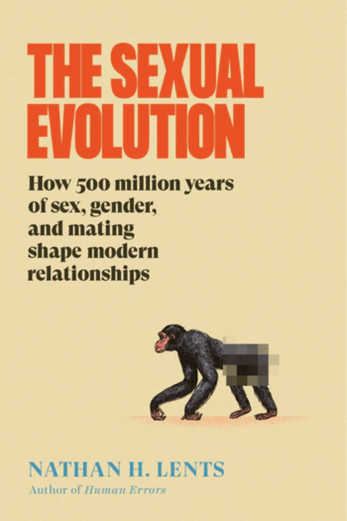 Review of "The Sexual Evolution" by Nathan H Lents – colourful tales of ...